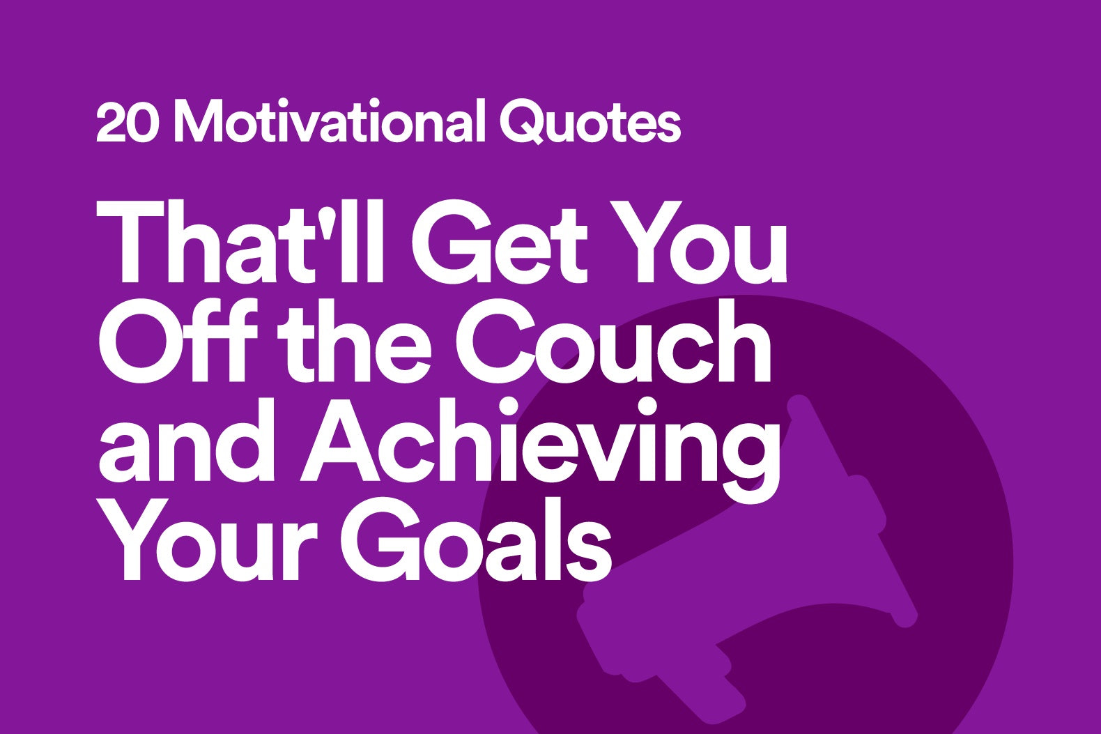 20 Motivational Quotes: Be Ready To Achieve Your Goals – gr8nola